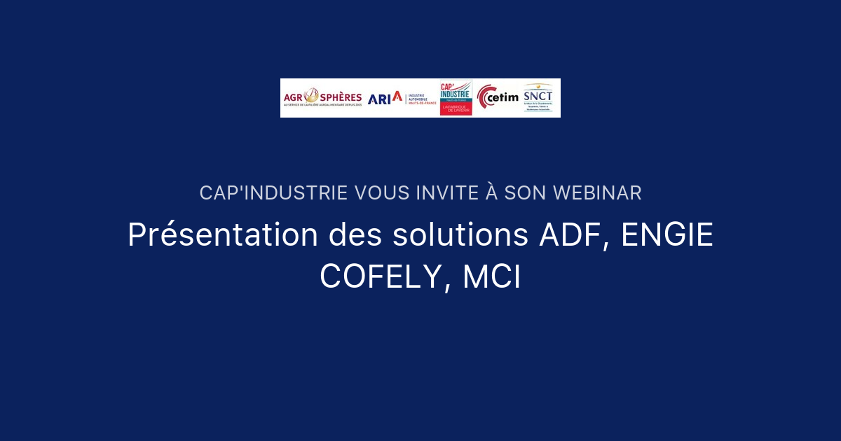 Présentation des solutions ADF, ENGIE COFELY, MCI | CAP'INDUSTRIE