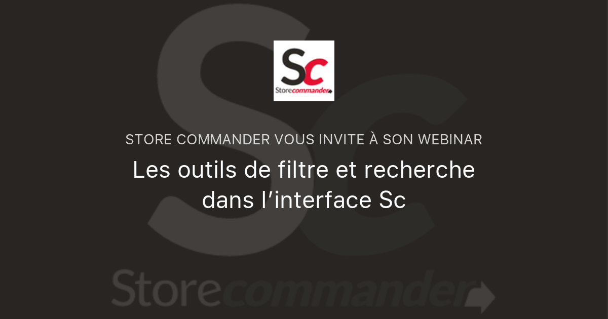 Les outils de filtre et recherche dans l’interface Sc | Store Commander