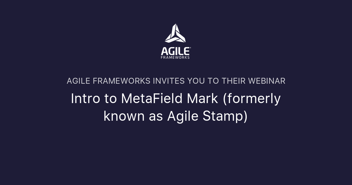 Intro to MetaField Mark (formerly known as Agile Stamp) | Agile Frameworks