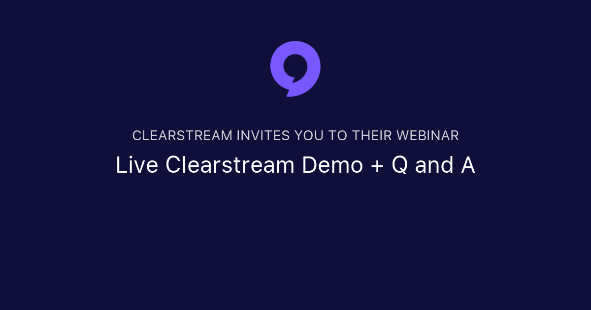 Live Clearstream Demo + Q and A | Clearstream