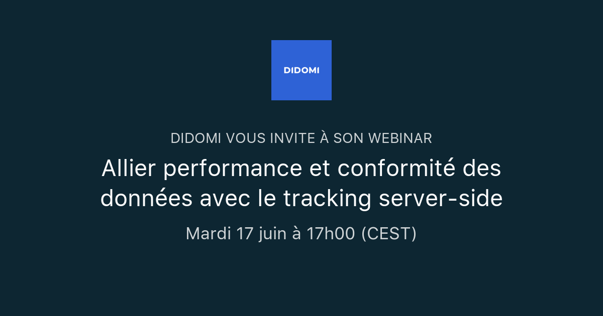 Allier performance et conformité des données avec le tracking server-side | Didomi