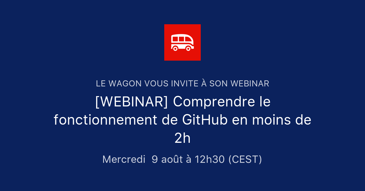 [WEBINAR] Comprendre le fonctionnement de GitHub en moins de 2h | Le Wagon