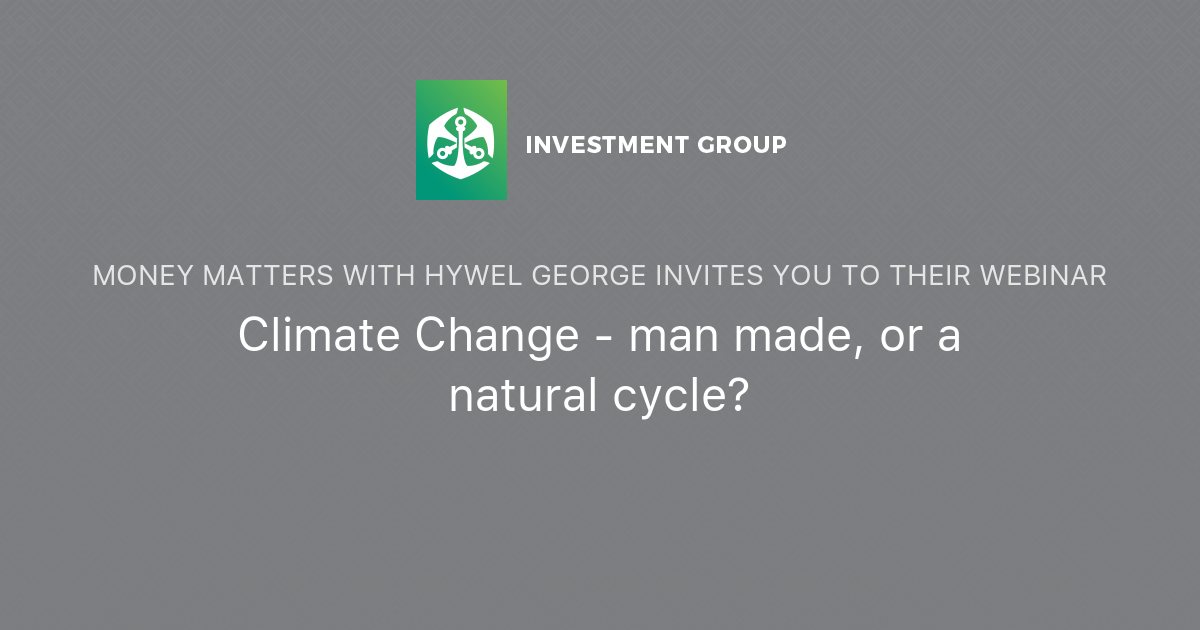 Climate Change - man made, or a natural cycle? | Money Matters with ...