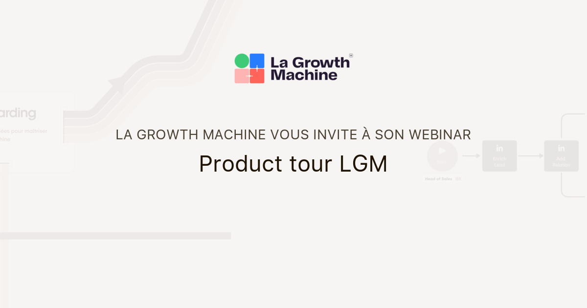 Product tour LGM | La Growth Machine