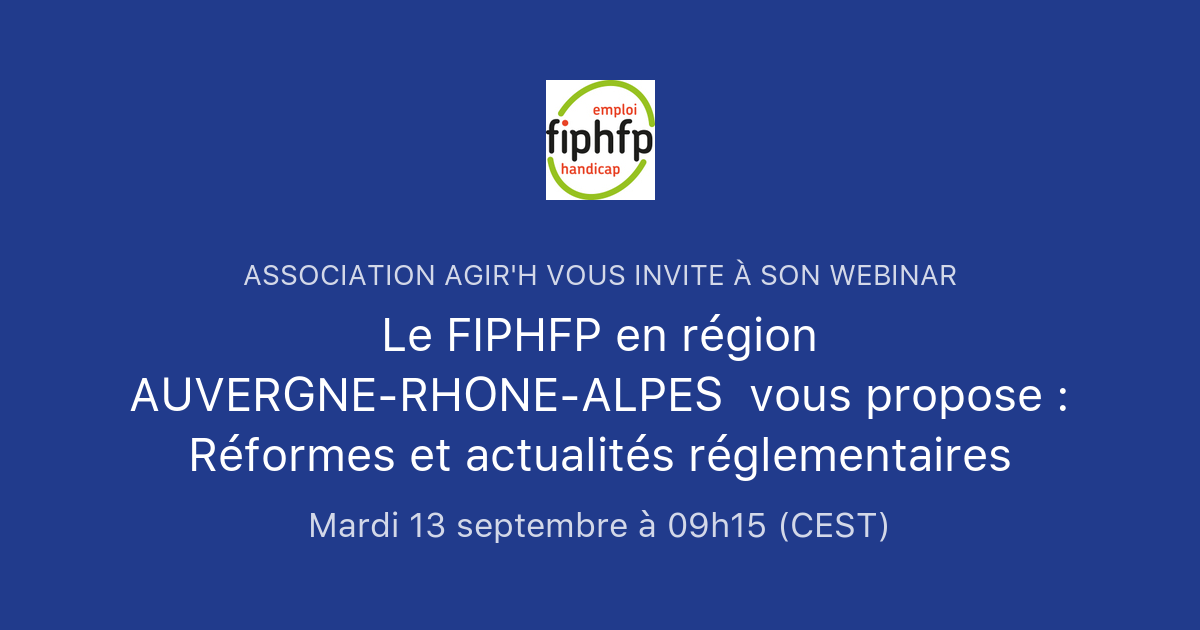 Le FIPHFP en région AUVERGNE-RHONE-ALPES vous propose : Réformes et ...