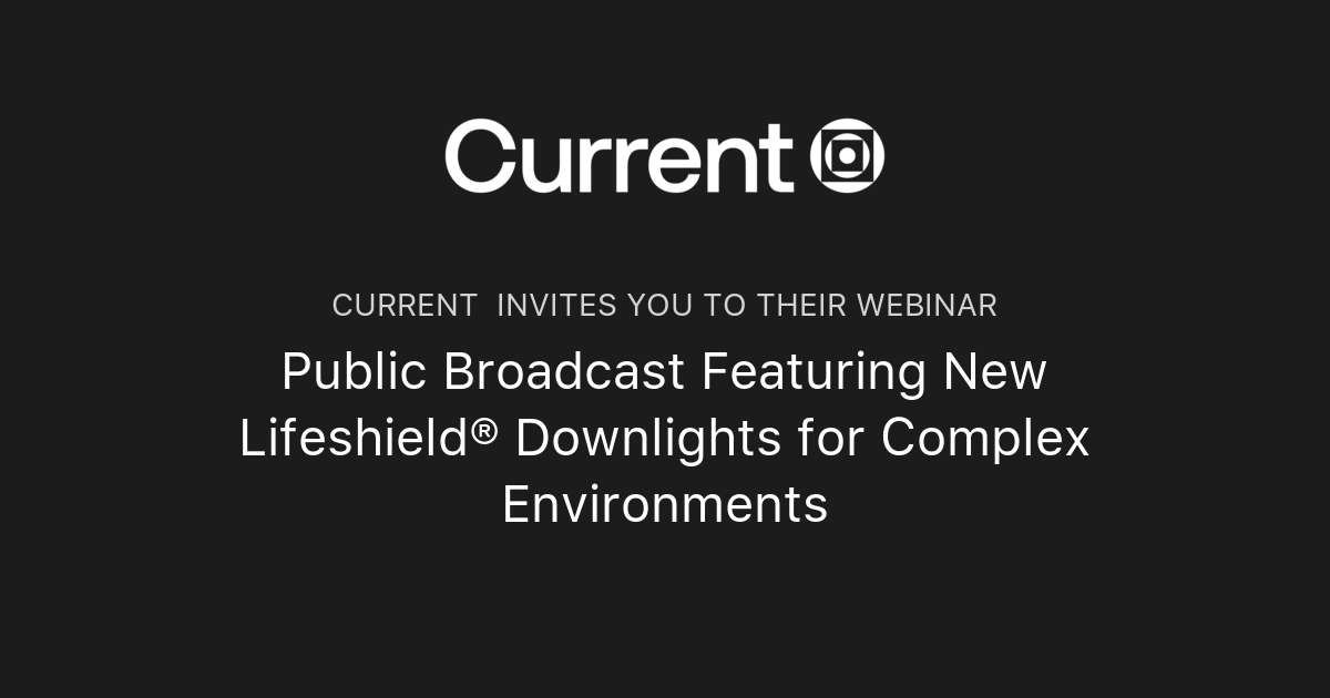 Public Broadcast Featuring New Lifeshield® Downlights for Complex ...