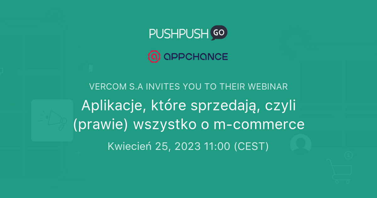 Aplikacje, które sprzedają, czyli (prawie) wszystko o m-commerce | Vercom S.A