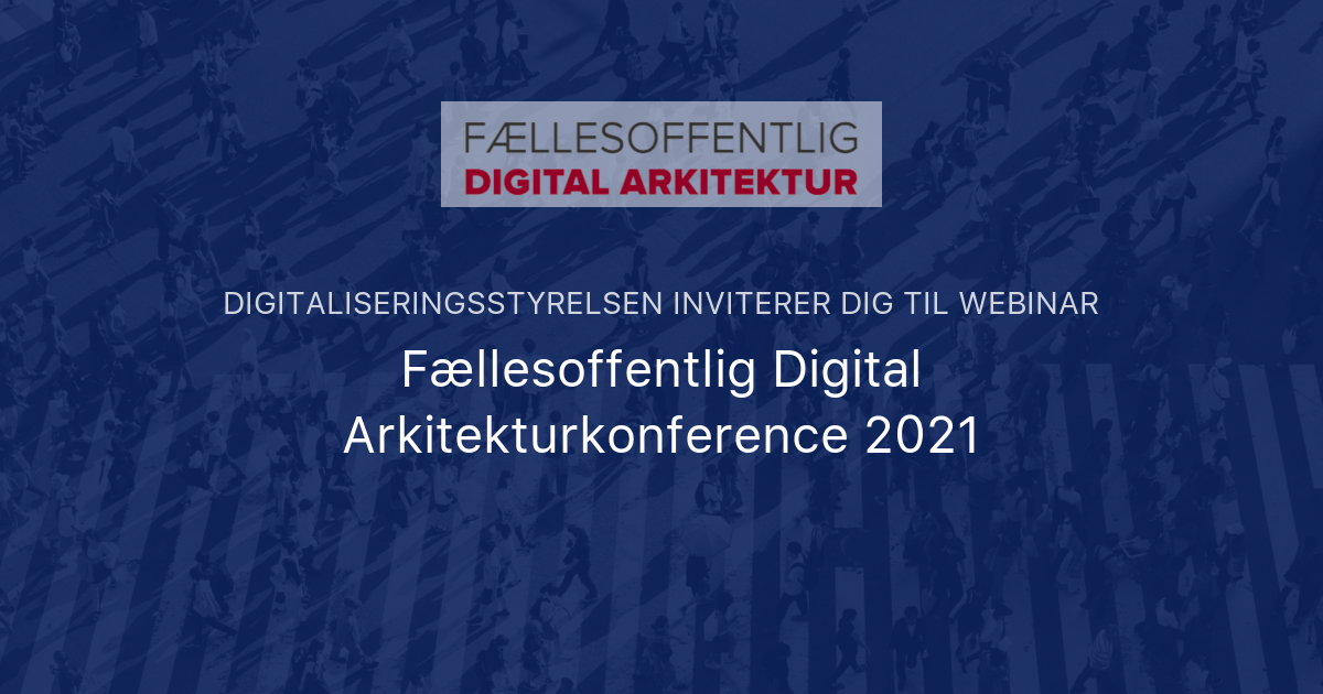 Fællesoffentlig Digital Arkitekturkonference 2021 ...