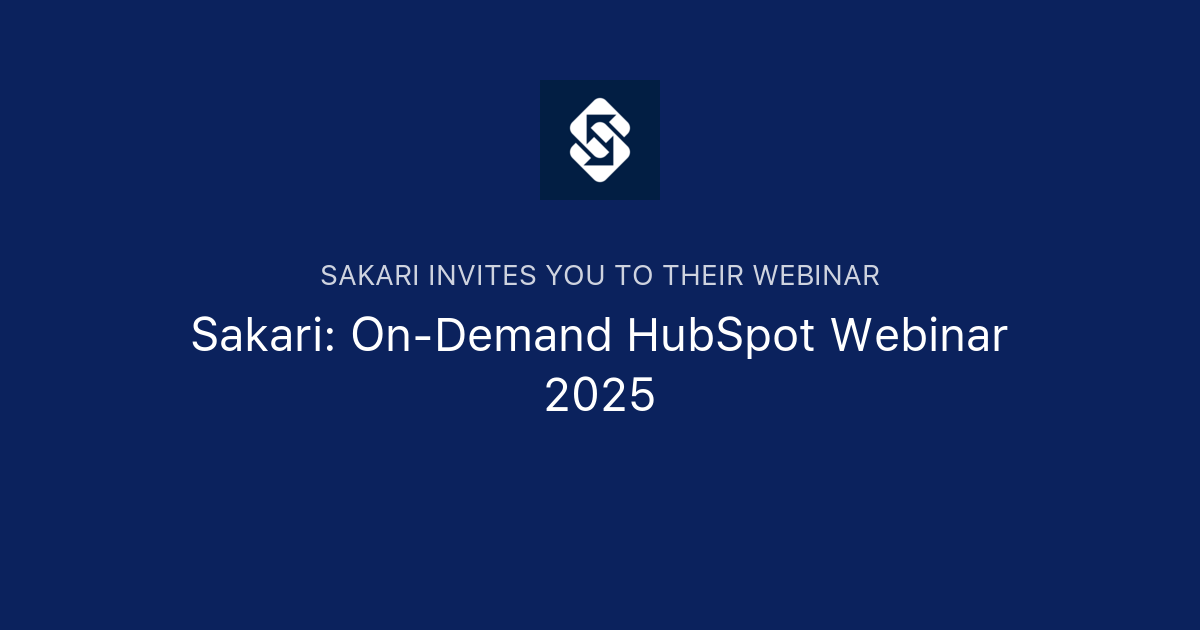 Sakari On Demand Hubspot Webinar 2025 Sakari