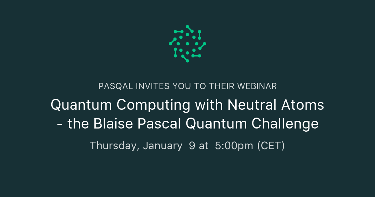 Quantum Computing with Neutral Atoms - the Blaise Pascal Quantum Challenge | Pasqal