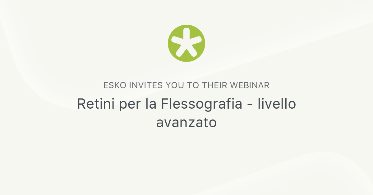 Retini per la Flessografia - livello avanzato | Esko