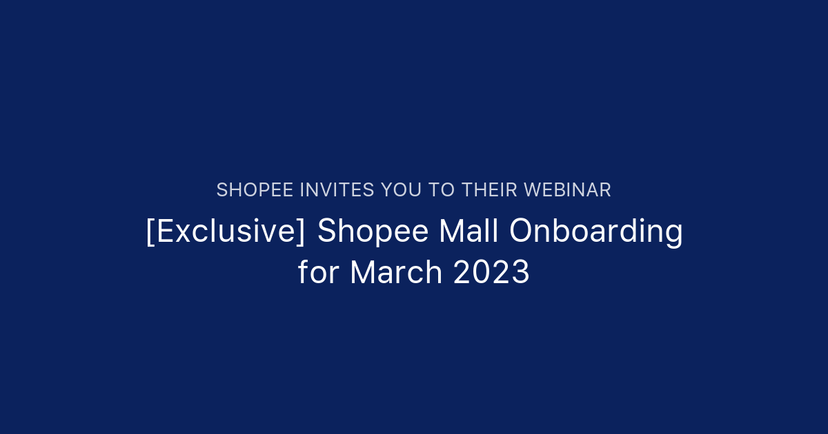 [Exclusive] Shopee Mall Onboarding for March 2023 | Shopee