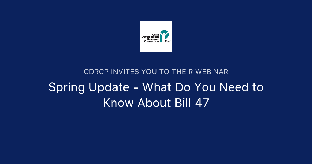 Spring Update - What Do You Need to Know About Bill 47 | CDRCP