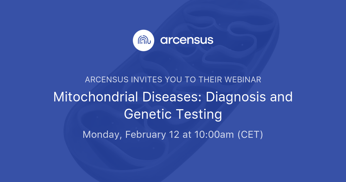 Mitochondrial Diseases: Diagnosis and Genetic Testing | Arcensus