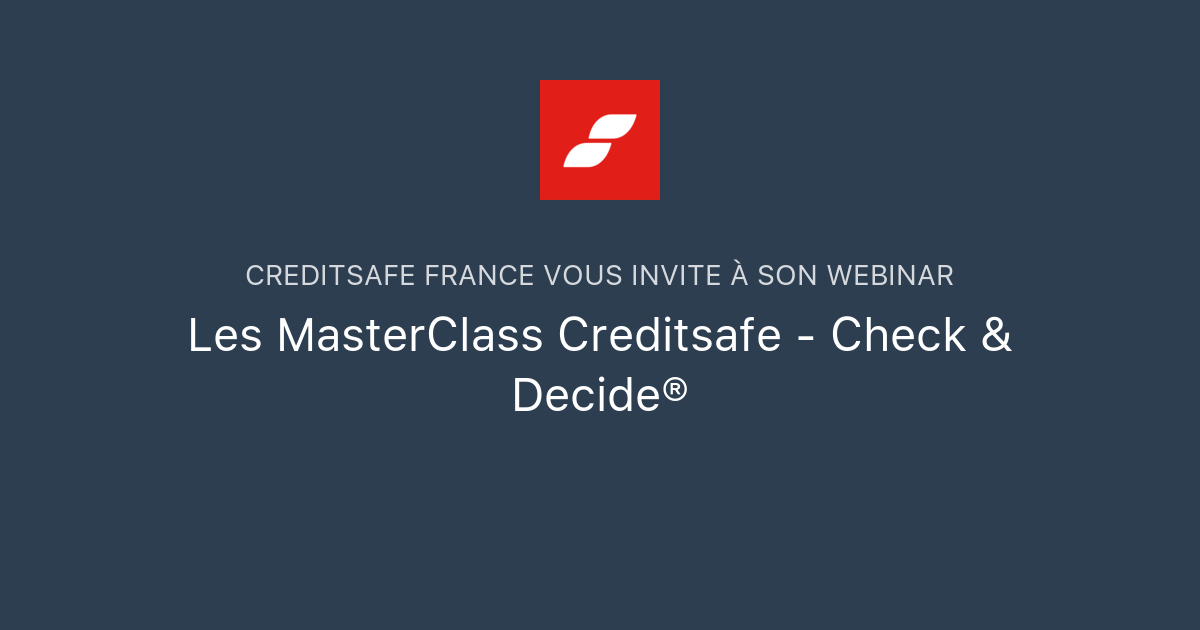 Les MasterClass Creditsafe - Check & Decide® | Creditsafe France