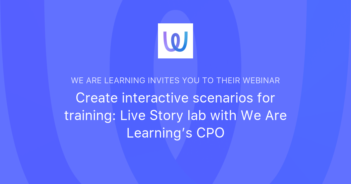 Create interactive scenarios for training: Live Story lab with We Are ...