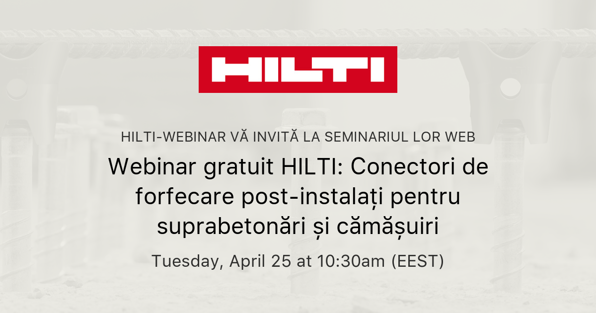 Webinar gratuit HILTI: Conectori de forfecare post-instalați pentru ...