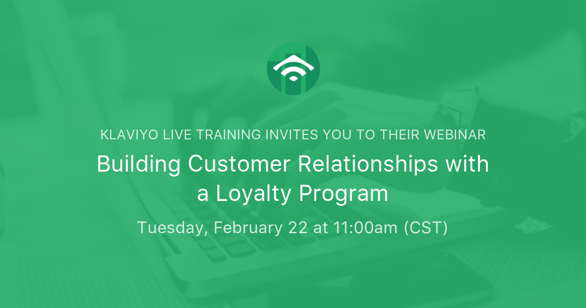 Building Customer Relationships with a Loyalty Program | Klaviyo Live ...