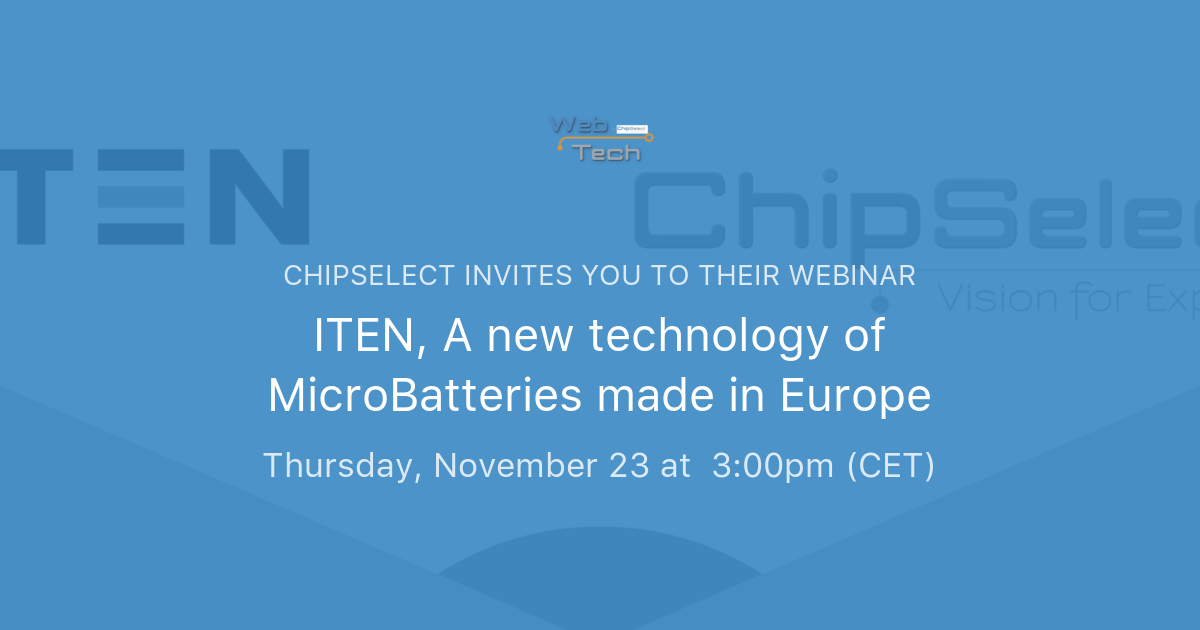 ITEN, A new technology of MicroBatteries made in Europe | Chipselect