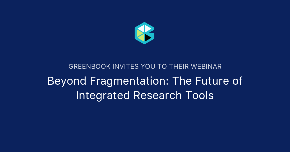 Beyond Fragmentation: The Future of Integrated Research Tools | Greenbook