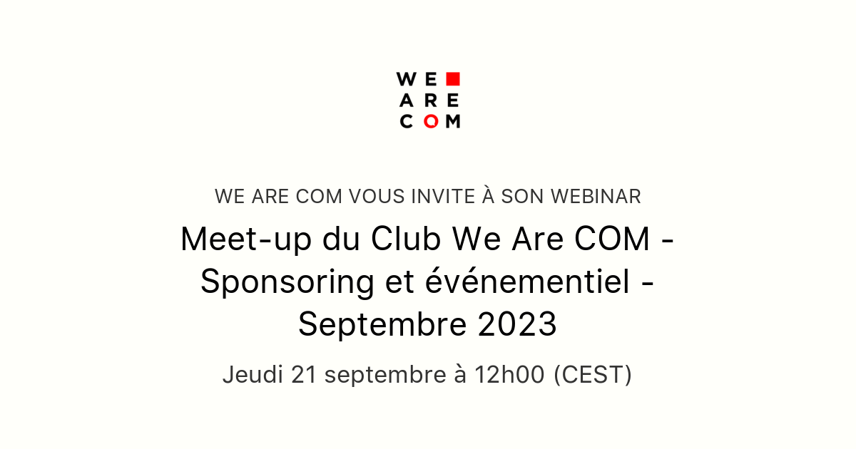 Meet-up du Club We Are COM - Sponsoring et événementiel - Septembre ...