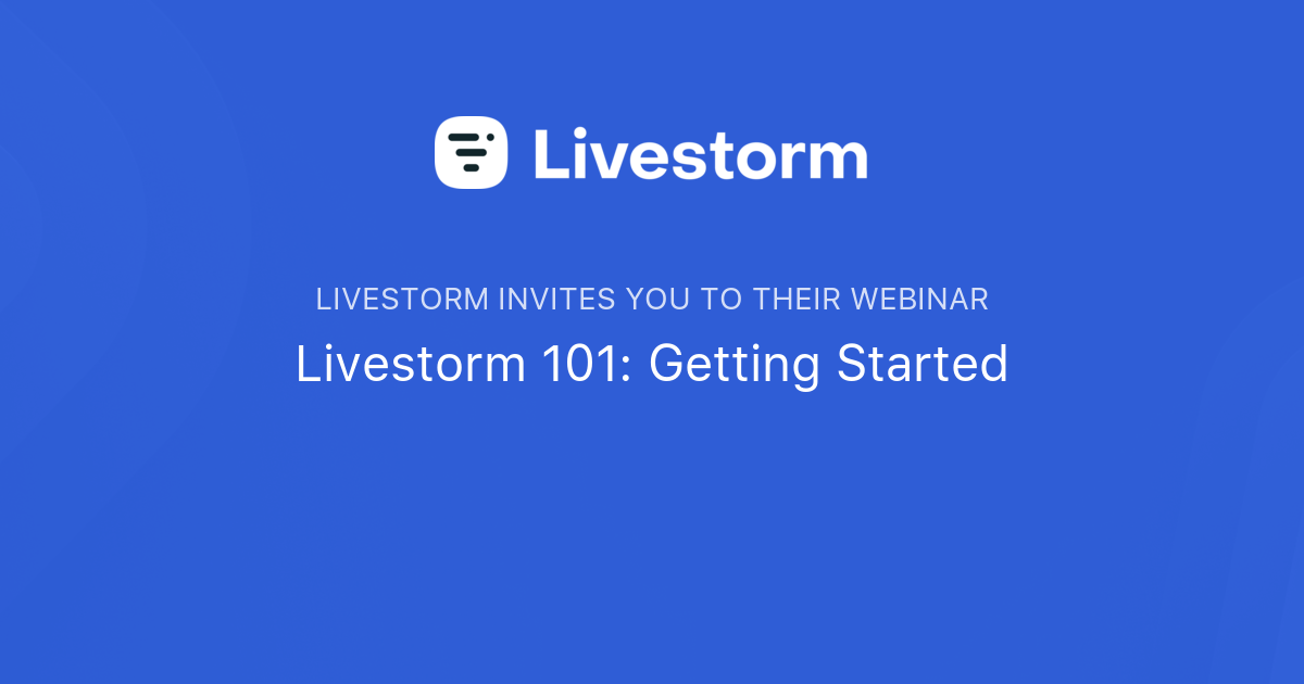 Livestorm 101: Getting Started | Livestorm