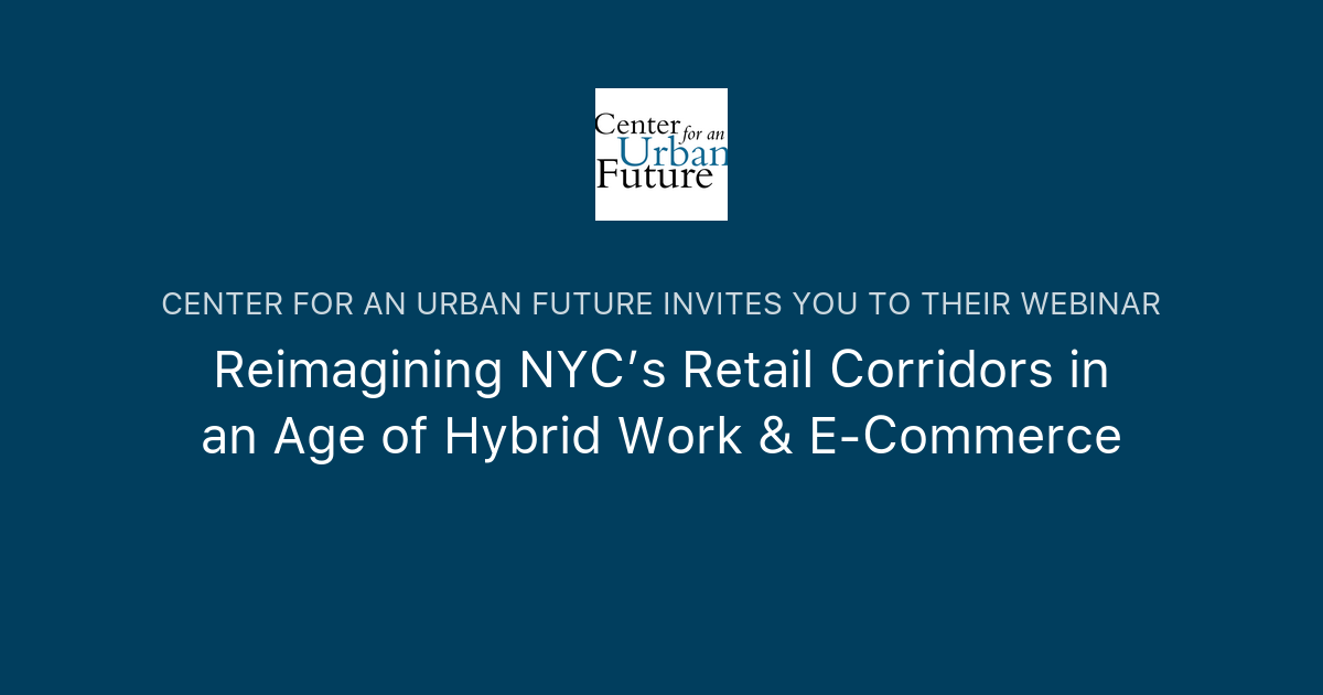 Reimagining NYC’s Retail Corridors in an Age of Hybrid Work & E ...