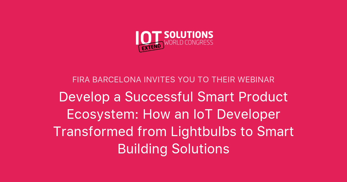 Develop a Successful Smart Product Ecosystem: How an IoT Developer ...