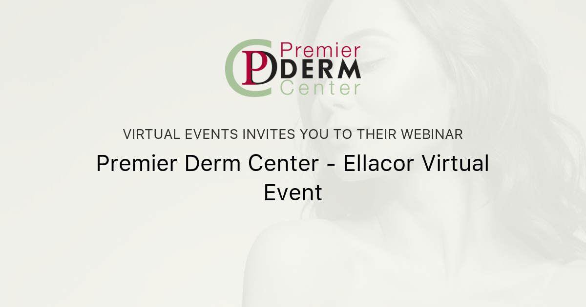 Premier Derm Center - Ellacor Virtual Event | Virtual Events