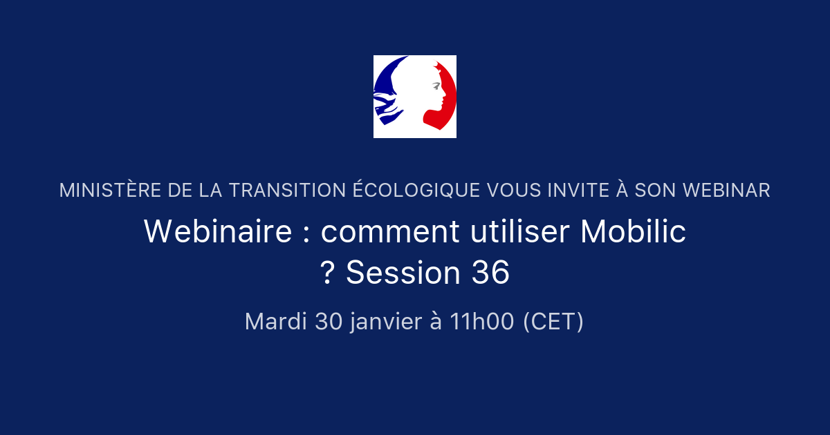 Webinaire : comment utiliser Mobilic ? Session 36 | Ministère de la ...