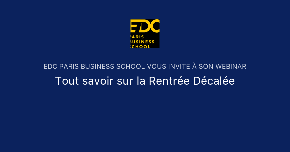 Tout savoir sur la Rentrée Décalée | EDC Paris Business School