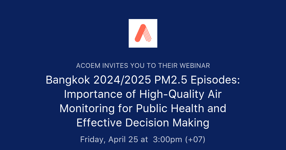 Bangkok 2024/2025 PM2.5 Episodes: Importance of High-Quality Air Monitoring for Public Health ...