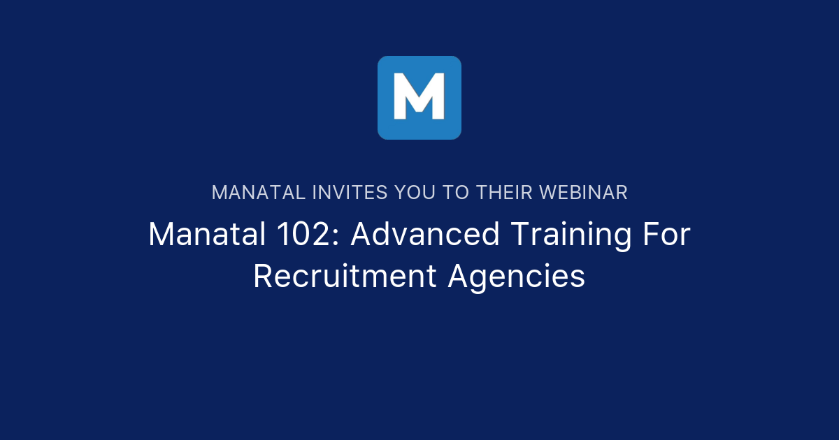 Manatal 102: Advanced Training For Recruitment Agencies | Manatal