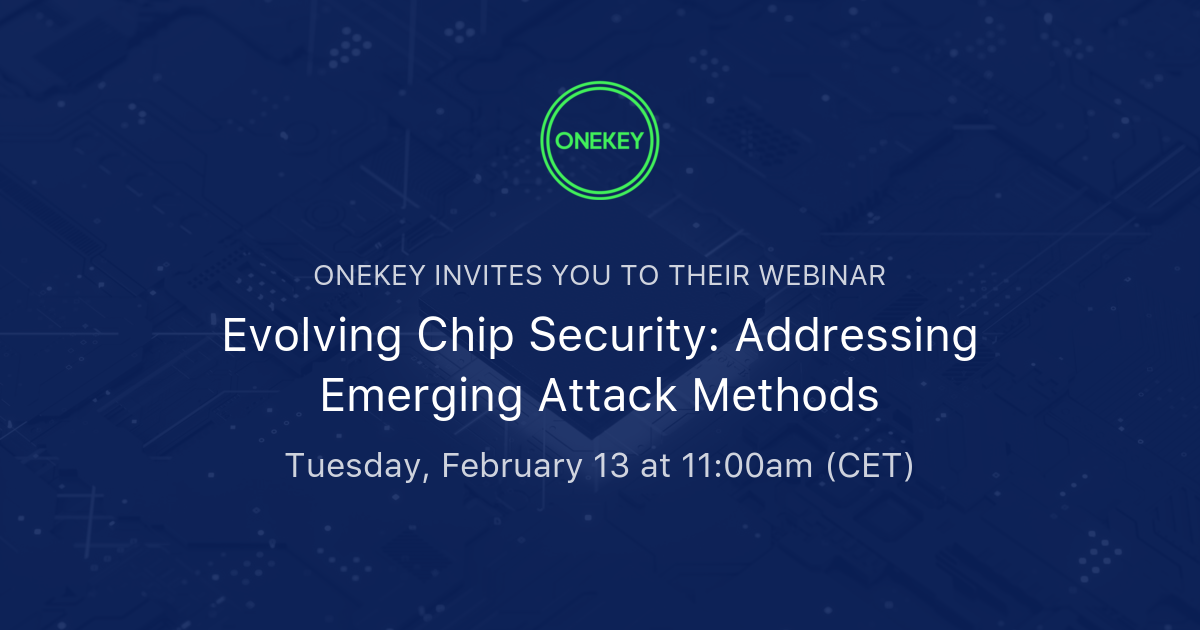 Evolving Chip Security: Addressing Emerging Attack Methods | ONEKEY