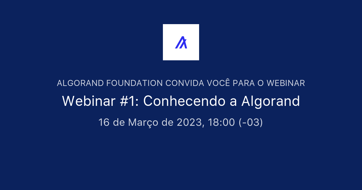 Webinar #1: Conhecendo a Algorand | Algorand Foundation