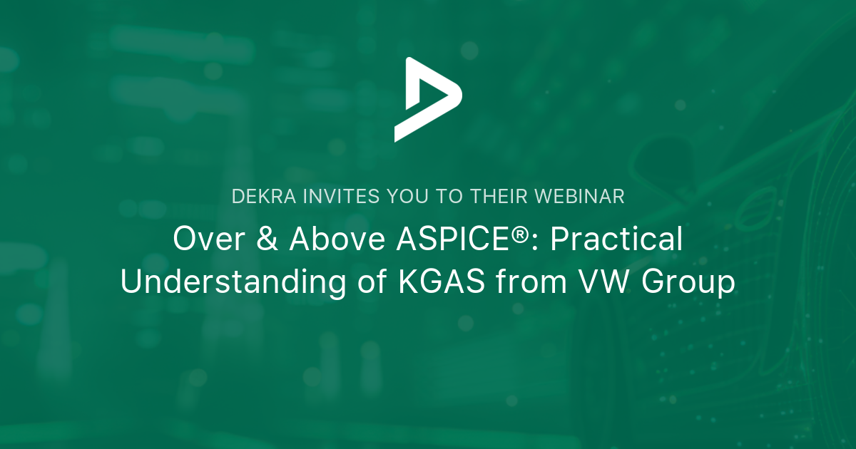 Over & Above ASPICE®: Practical Understanding of KGAS from VW Group | DEKRA