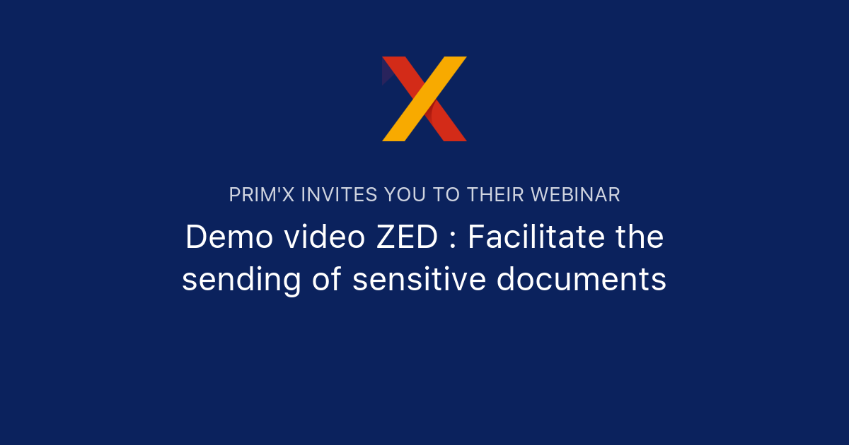 Demo video ZED : Facilitate the sending of sensitive documents | PRIM'X