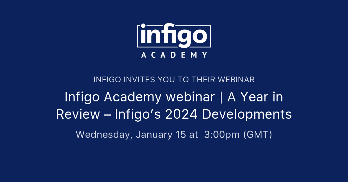 Infigo Academy webinar | A Year in Review – Infigo’s 2024 Developments ...