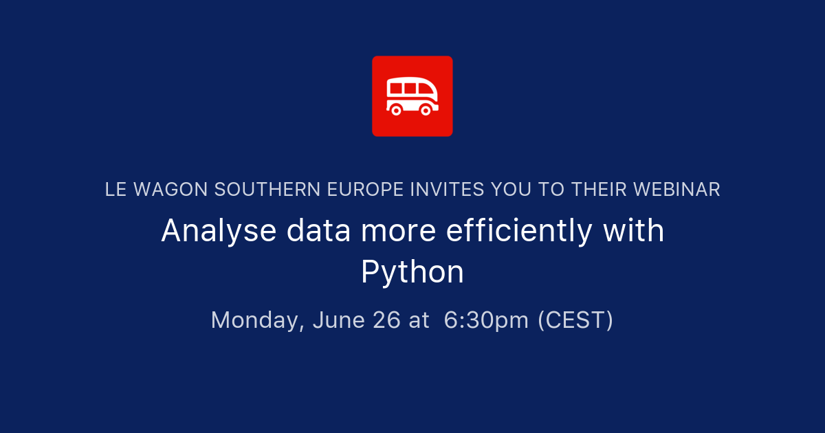 Analyse data more efficiently with Python | Le Wagon Southern Europe