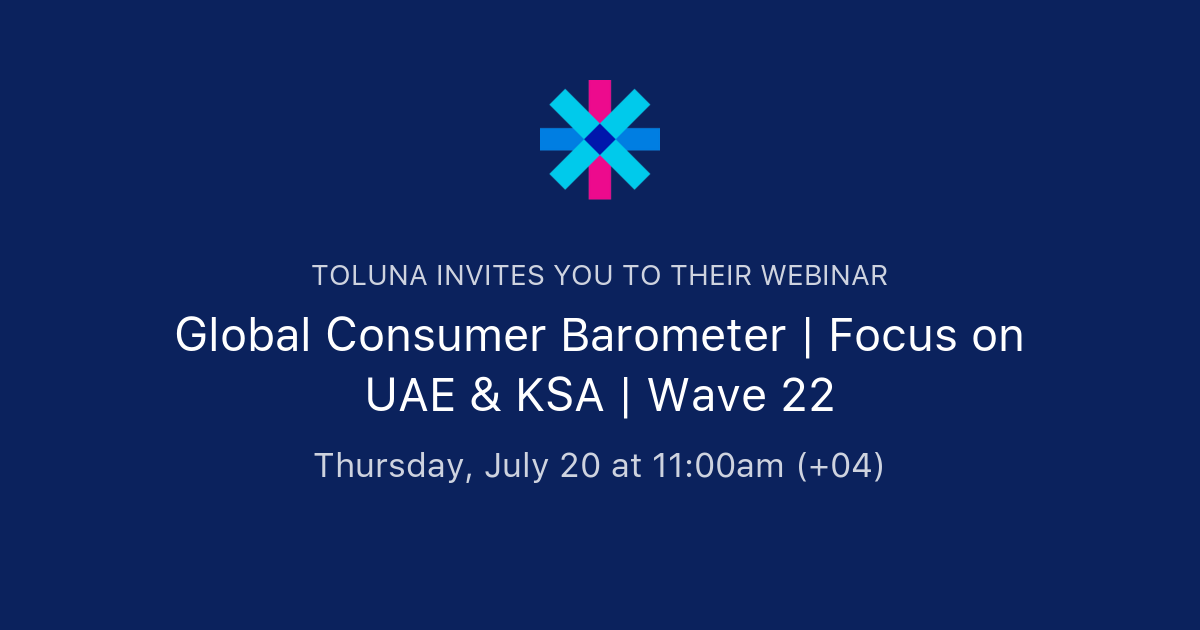 Global Consumer Barometer | Focus on UAE & KSA | Wave 22 | Toluna