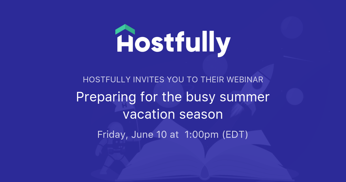 Preparing for the busy summer vacation season | Hostfully