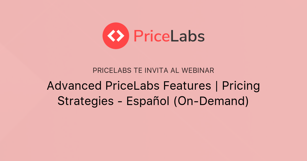Advanced PriceLabs Features | Pricing Strategies - Español (On-Demand) | PriceLabs