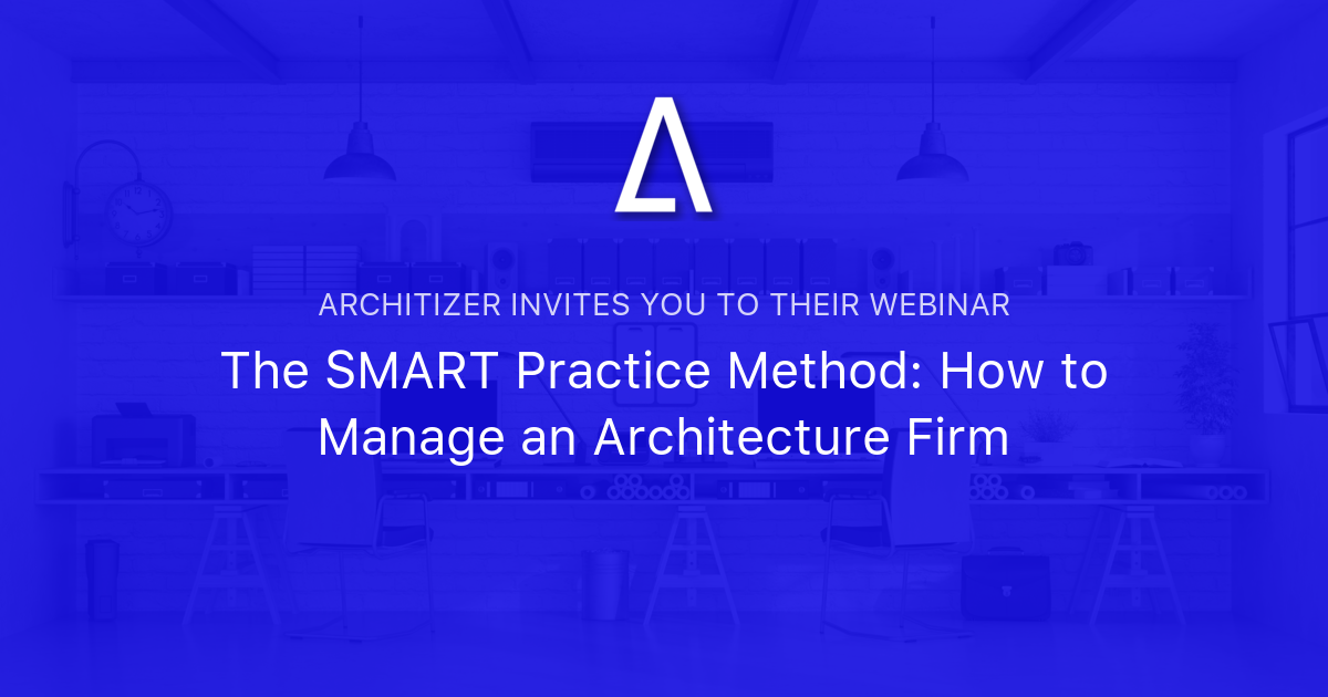 The SMART Practice Method: How to Manage an Architecture Firm | Architizer