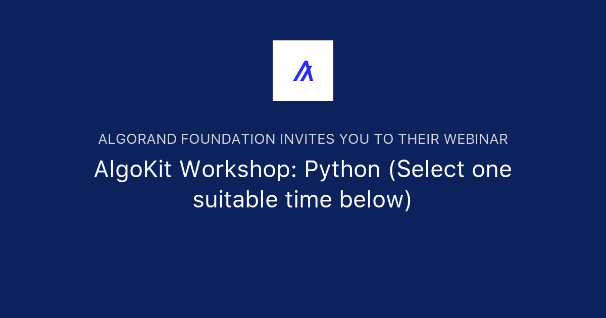 AlgoKit Workshop: Python (Select one suitable time below) | Algorand Foundation
