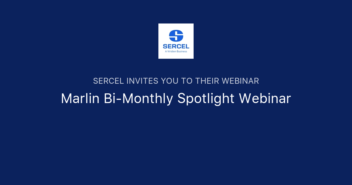 Marlin Bi-Monthly Spotlight Webinar | Sercel