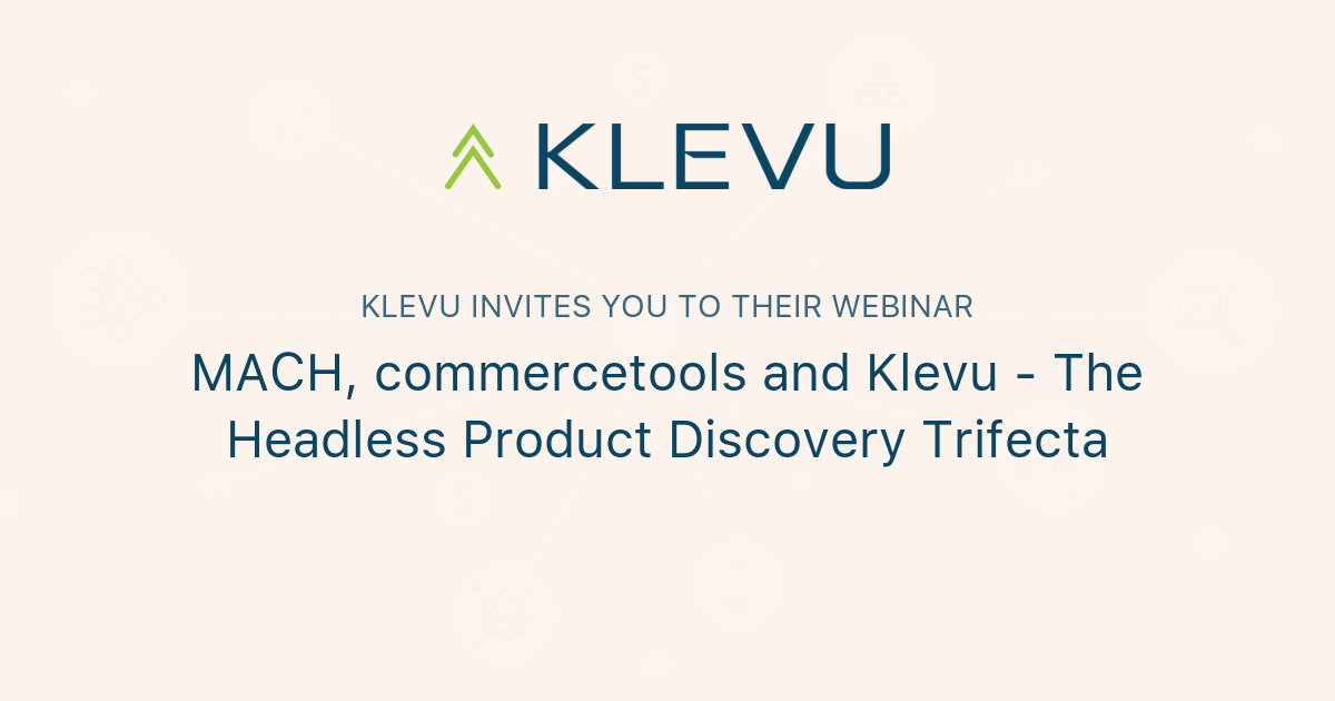 MACH, commercetools and Klevu - The Headless Product Discovery Trifecta | Klevu