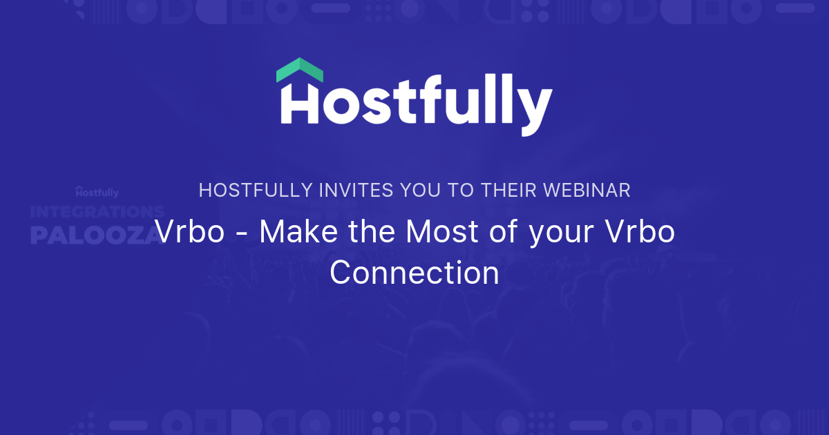 Vrbo - Make the Most of your Vrbo Connection | Hostfully