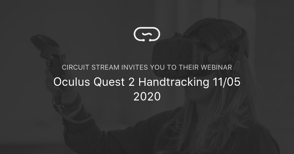 Oculus Quest 2 Handtracking 11/05 2020 | Circuit Stream