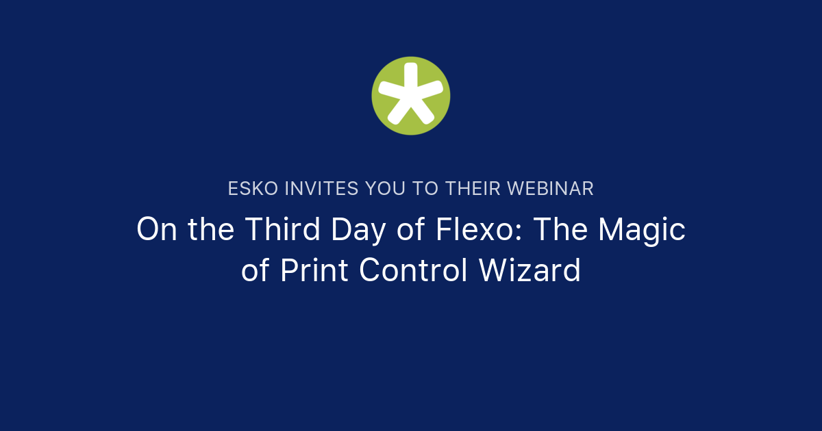 On the Third Day of Flexo: The Magic of Print Control Wizard | Esko