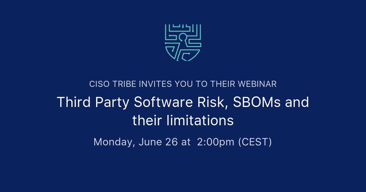 Third Party Software Risk, SBOMs and their limitations | CISO Tribe